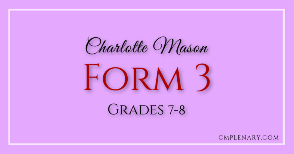 Form 3 (Grades 7-8) • A Charlotte Mason Plenary