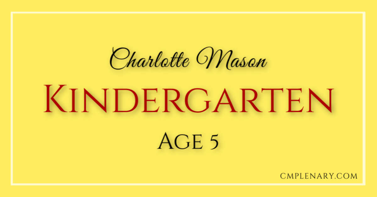 Charlotte Mason Kindergarten • A Charlotte Mason Plenary