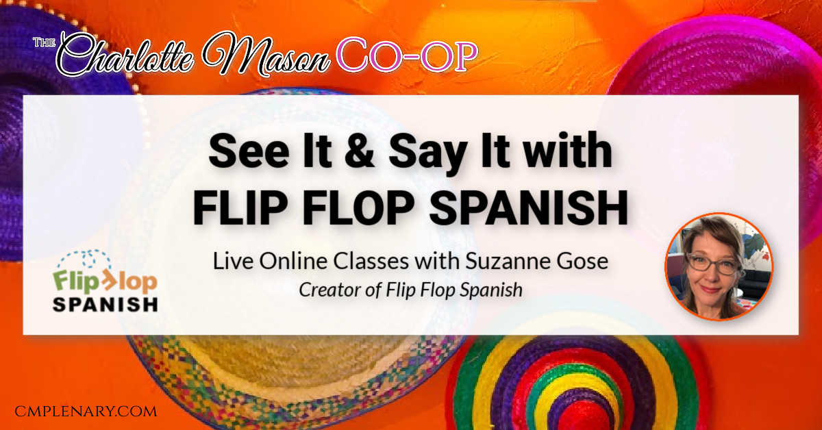 Flip Flop Spanish Classes • A Charlotte Mason Plenary