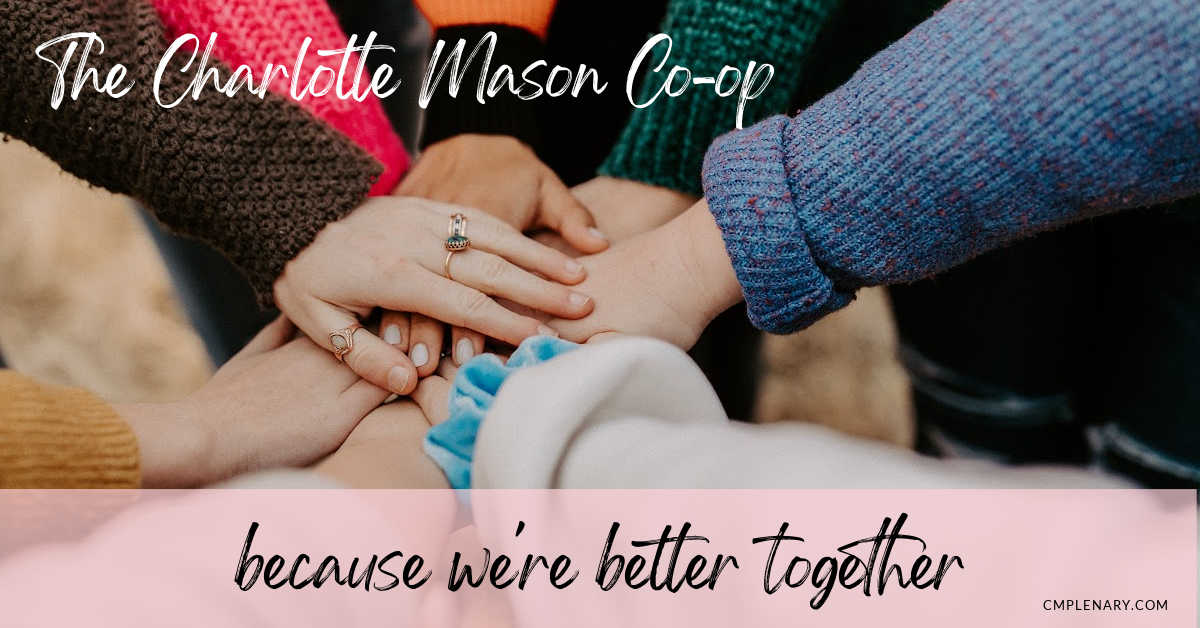 The Charlotte Mason Co-op Community • A Charlotte Mason Plenary